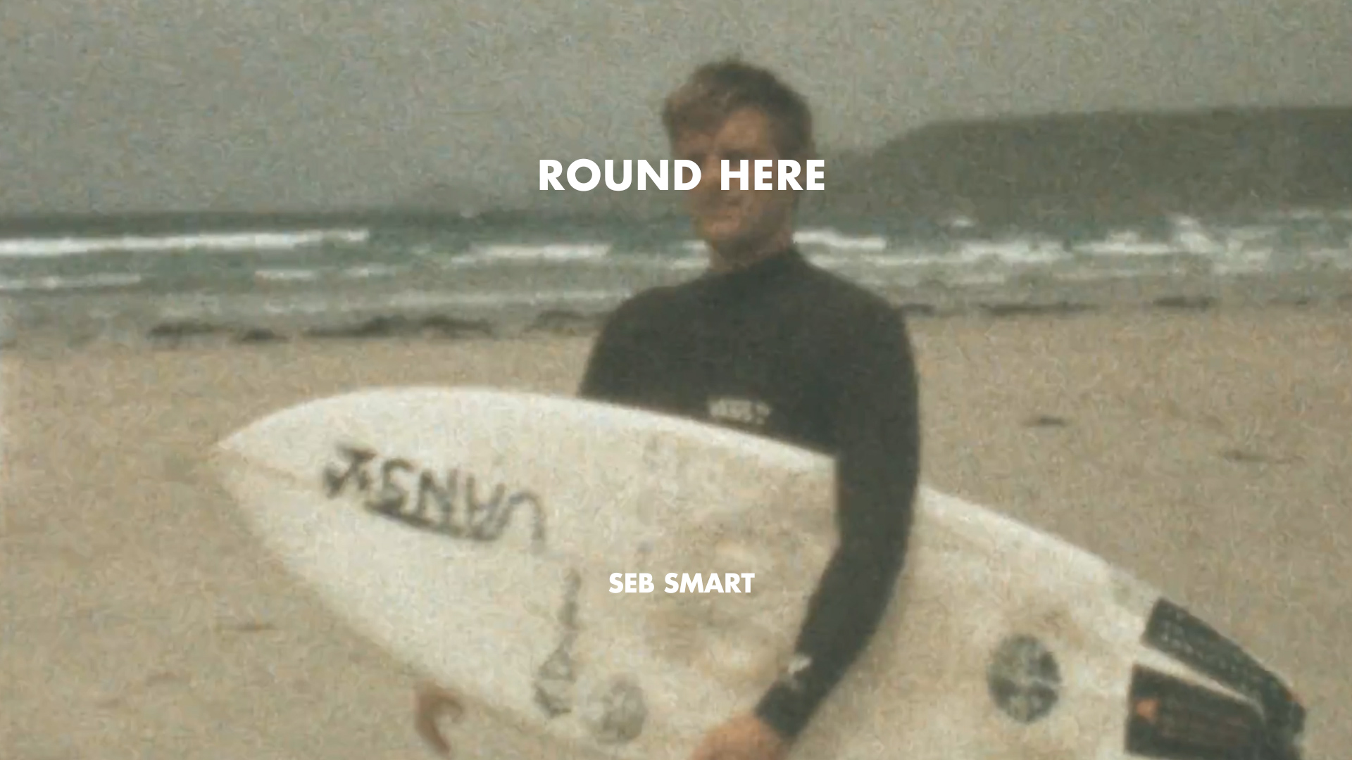 Seb Smart - Round Here — Wasted Talent Magazine