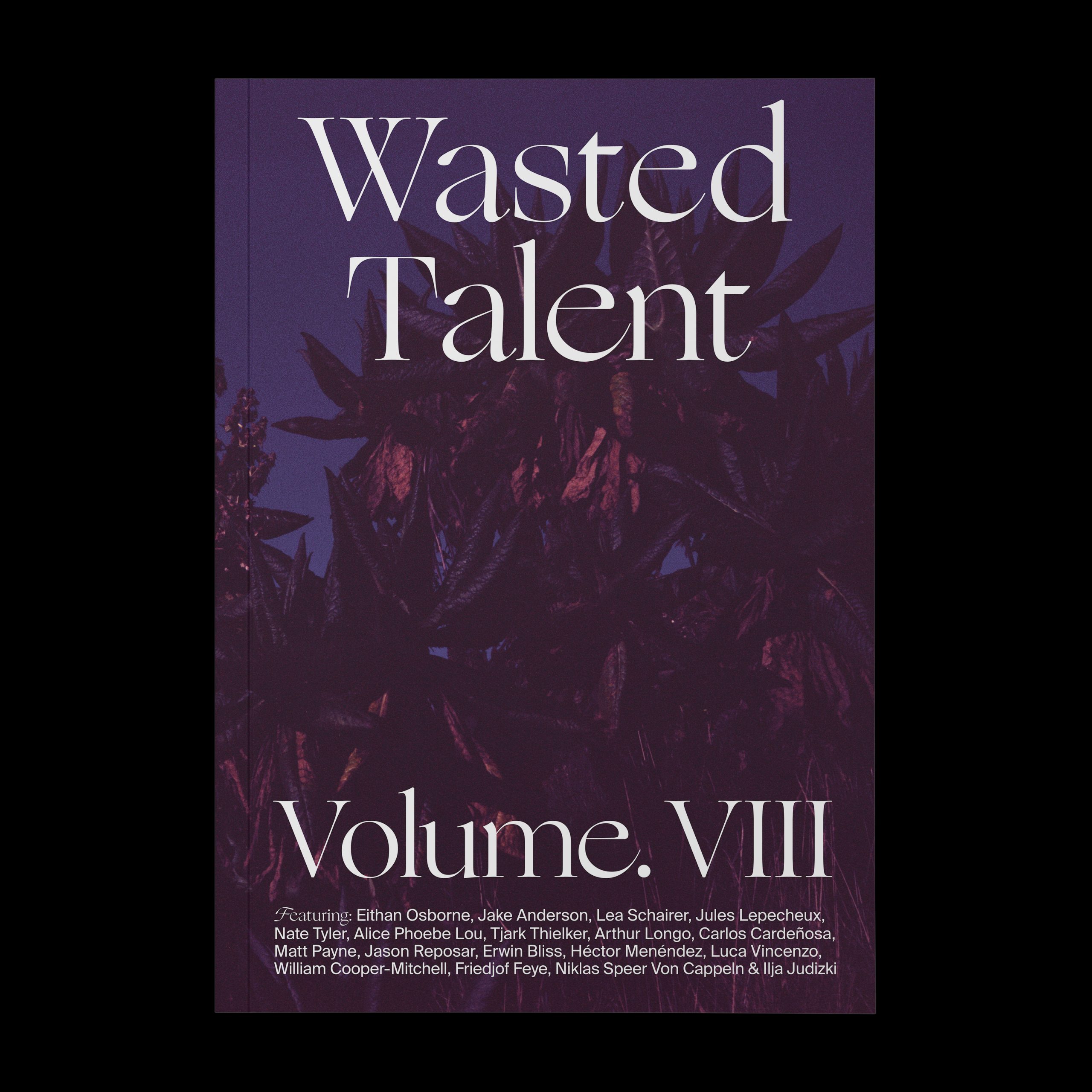 VOLUME VIII — Wasted Talent Magazine